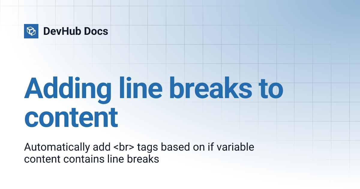 Adding line breaks to content | DevHub Docs