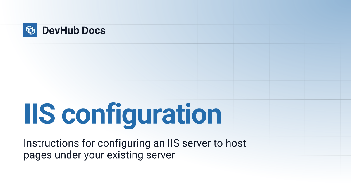 IIS configuration | DevHub Docs