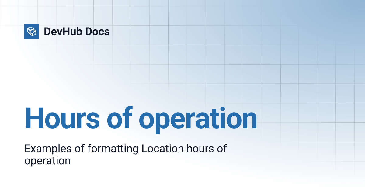 Hours of operation | DevHub Docs