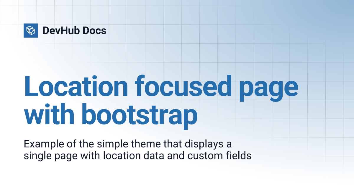 Location focused page with bootstrap | DevHub Docs