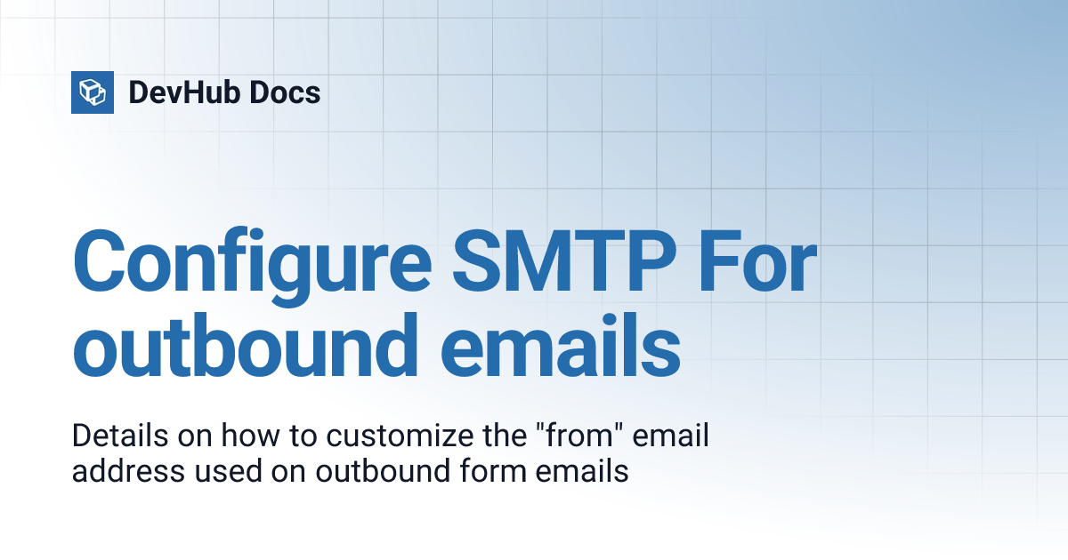 Configure SMTP For outbound emails | DevHub Docs